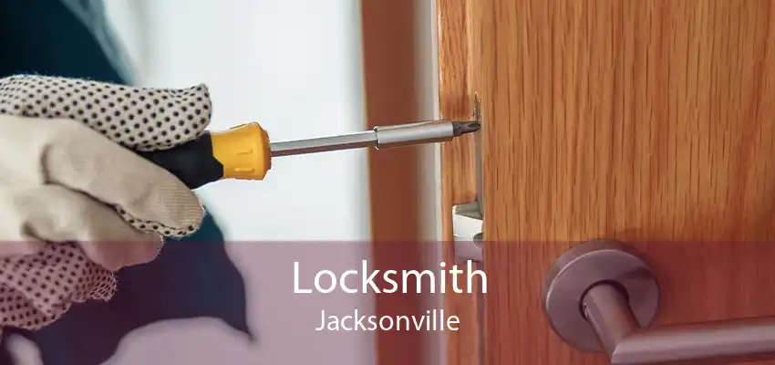 Locksmith Jacksonville - Locksmith Expert
